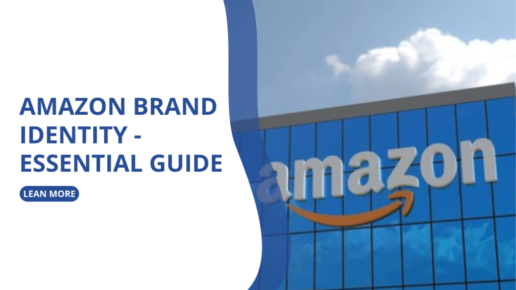 The Ultimate Guide To Amazon Brand Identity 2026